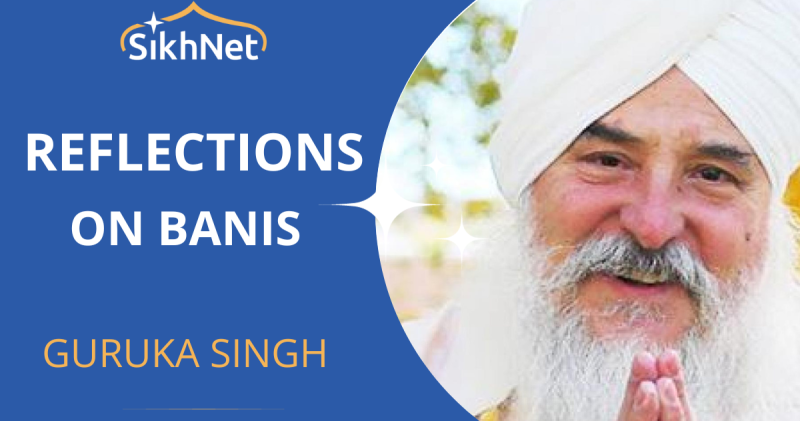 Reflections on Bani with Guruka Singh | SikhNet